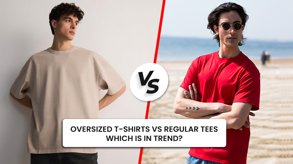 Oversized T-Shirts vs Regular Tees: Which is in Trend?