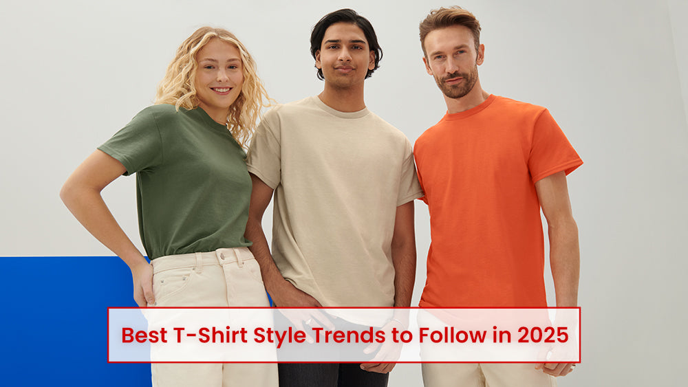 Best T-Shirt Style Trends to Follow in 2025